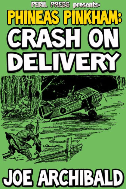 Crash On Delivery by Joe Archibald | eBook | Barnes & Noble®