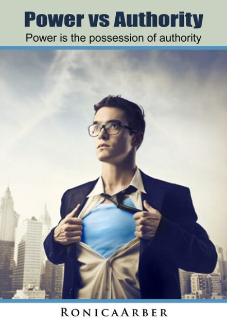 Power vs Authority by Ronica Arber | eBook | Barnes & Noble®