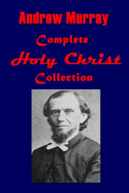 Andrew Murray Complete Holy Christ Collection - 'Jesus Himself ...