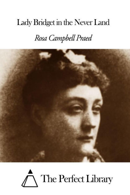 Lady Bridget in the Never Land by Rosa Campbell Praed | eBook | Barnes ...
