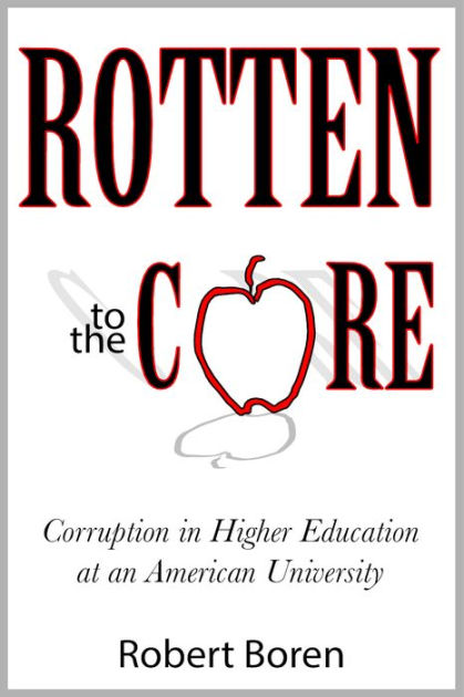 Rotten to the Core: Corruption in Higher Education at an American ...