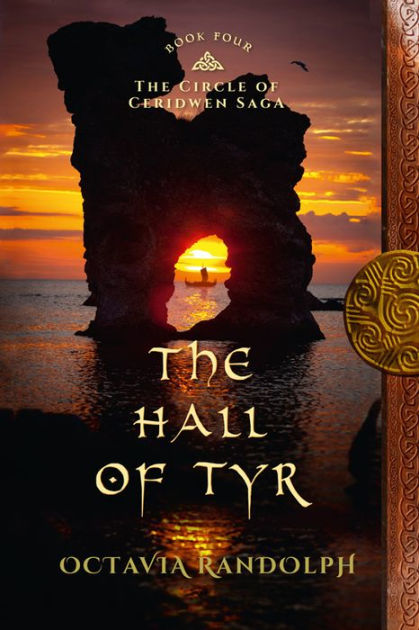 The Hall of Tyr: Book Four of The Circle of Ceridwen Saga by Octavia ...