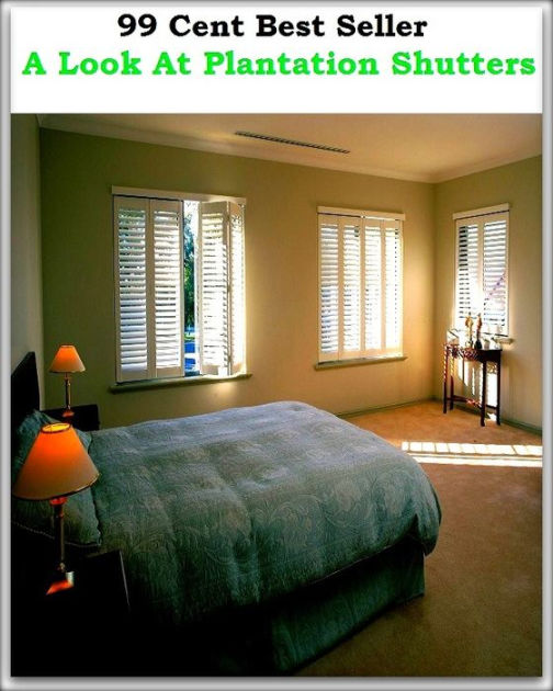 99 Cent Best Seller A Look At Plantation Shutters ( way, method, means ...
