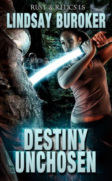 Destiny Unchosen (Rust & Relics Series #1.5) by Lindsay Buroker | eBook ...