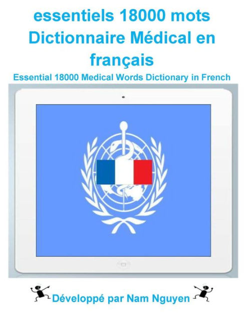 Essential 18000 Medical Words Dictionary in French by Nam Nguyen ...