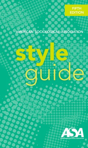 American Sociological Association Style Guide, Fifth Edition by ...