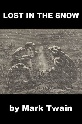 Lost in the Snow by Mark Twain | NOOK Book (eBook) | Barnes & Noble®