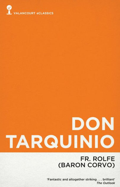 Don Tarquinio by Baron Corvo, Fr Rolfe, Frederick Rolfe | eBook ...