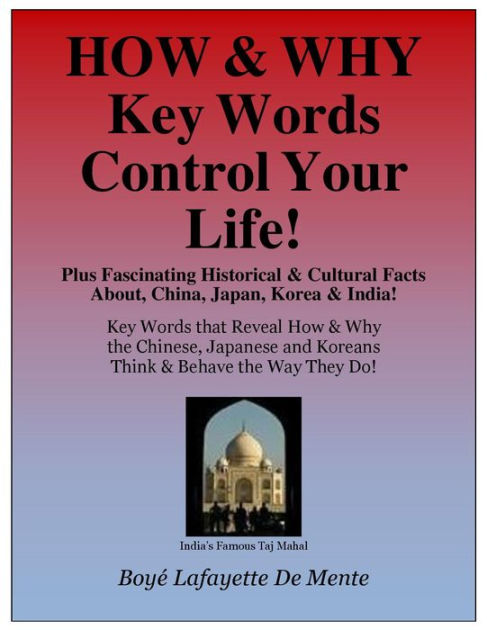 HOW & WHY KEY WORDS CONTROL YOUR LIFE! by Boye De Mente | eBook ...