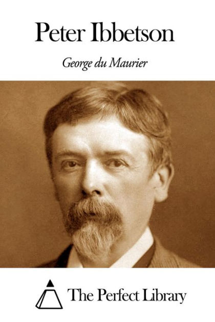 Peter Ibbetson by George du Maurier, Paperback | Barnes & Noble®