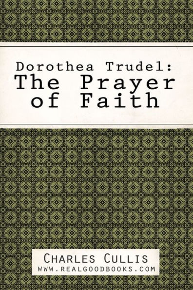 Dorothea Trudel: The Prayer of Faith by Charles Cullis M.D. | eBook ...