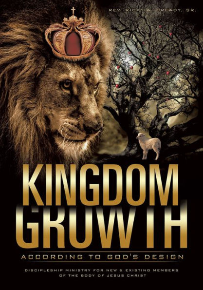 Kingdom Growth According To God's Design by Rev. Ricky A. Bready Sr ...
