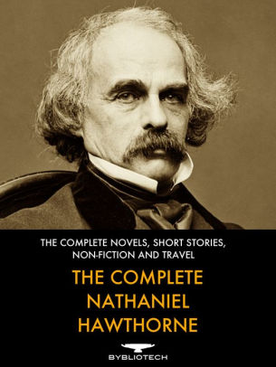 The Complete Nathaniel Hawthorne by Nathaniel Hawthorne | NOOK Book ...