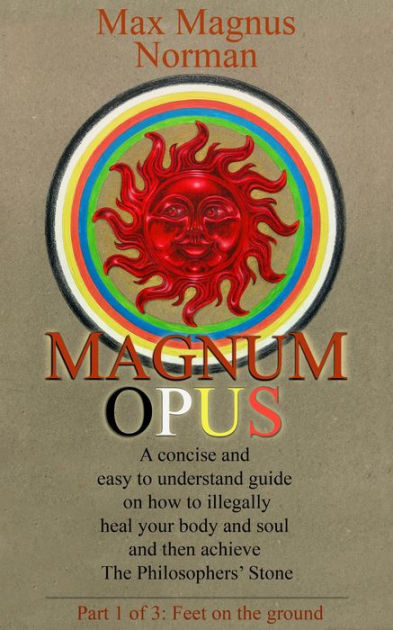 Magnum Opus - Part 1 (Feet on the Ground) by Max Magnus Norman | eBook ...
