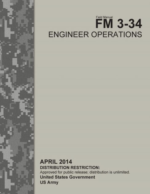 Field Manual FM 3-34 Engineer Operations April 2014 by United States ...