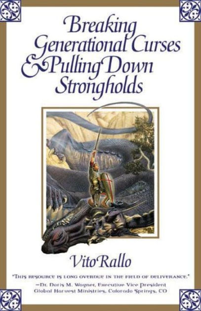 BREAKING GENERATIONAL CURSES AND PULLING DOWN STRONGHOLDS by VITO RALLO ...
