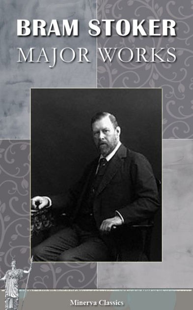 Major Works of Bram Stoker by Bram Stoker | eBook | Barnes & Noble®