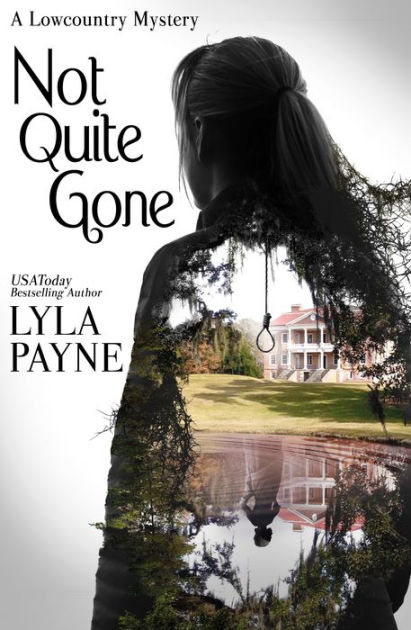Not Quite Gone (A Lowcountry Mystery) by Lyla Payne | eBook | Barnes ...
