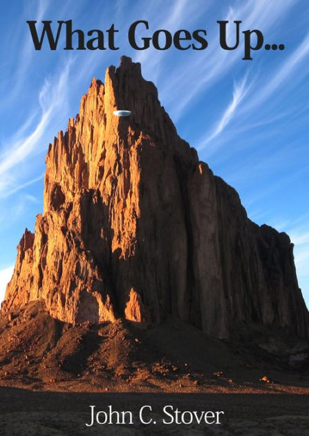 What Goes Up... by Dr. John Stover | eBook | Barnes & Noble®