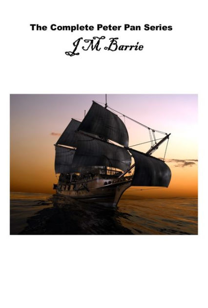 The Complete Peter Pan Series The Little White Bird, Peter Pan in ...