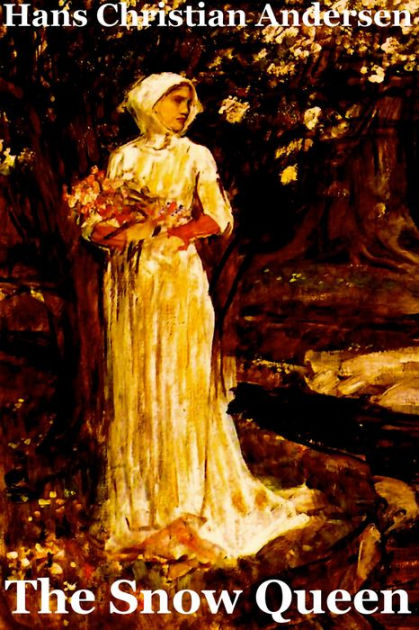 Snow Queen - Hans Christian Andersen by Hans Christian Andersen, H. C ...