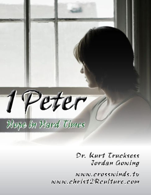 1 Peter - Hope In Hard Times by Kurt Trucksess | eBook | Barnes & Noble®