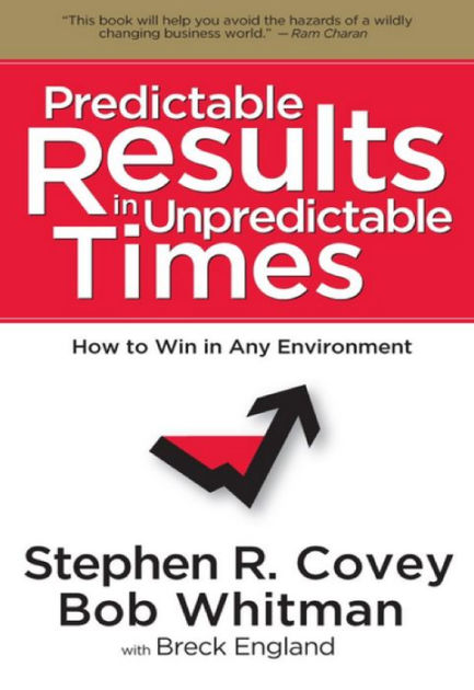 Predictable Results in Unpredictable Times by Stephen R. Covey | eBook ...