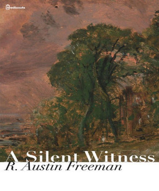 A Silent Witness by Richard Austin Freeman, Paperback | Barnes & Noble®