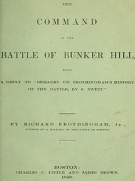 The Command in the Battle of Bunker Hill by Richard Frothingham ...
