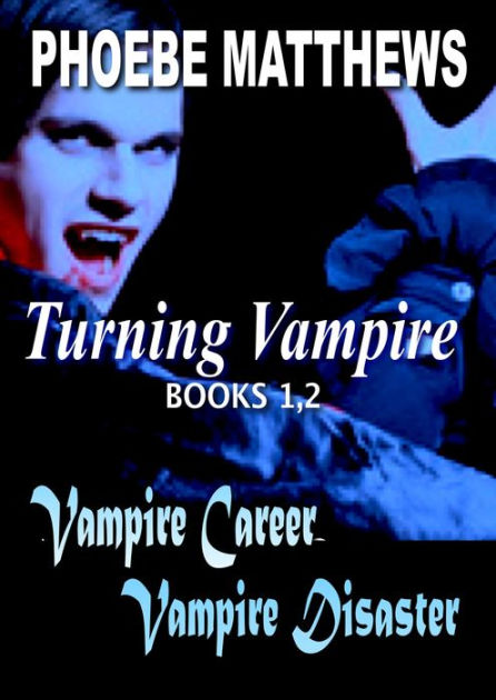 Turning Vampire 1,2 by Phoebe Matthews, Paperback | Barnes & Noble®