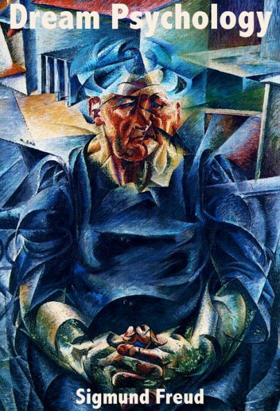 Dream Psychology - Freud by Sigmund Freud, Sigmund Schlomo Freud ...