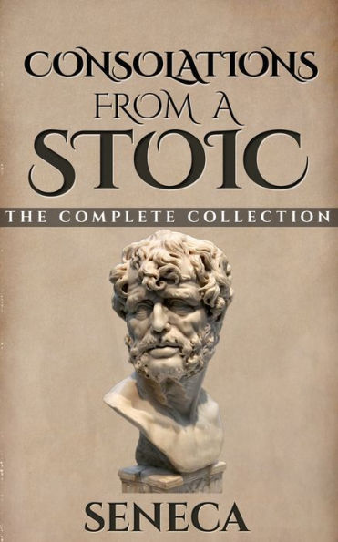 Consolations From A Stoic by Seneca | eBook | Barnes & Noble®