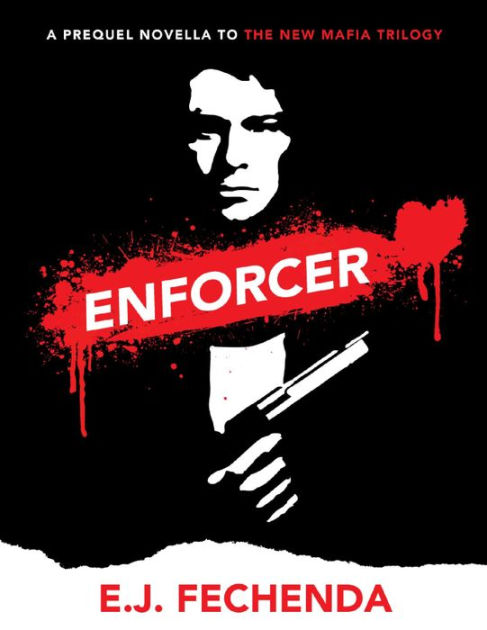 Enforcer (The New Mafia Trilogy) by E.J. Fechenda | eBook | Barnes & Noble®