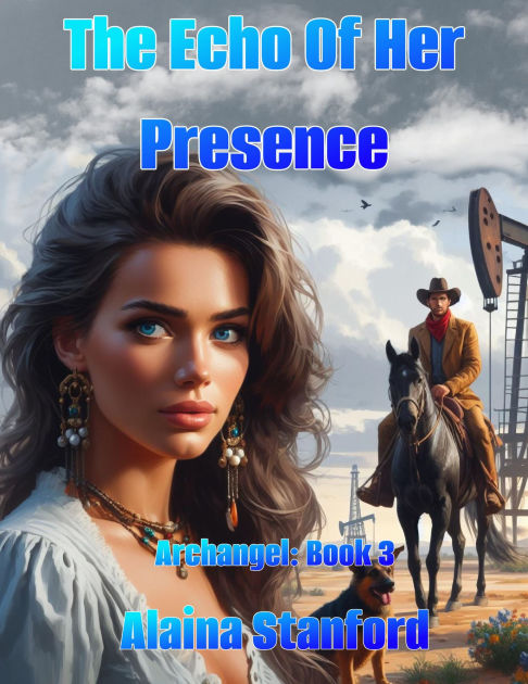 The Echo of Her Presence, Archangel Book 3 by Alaina | eBook | Barnes ...