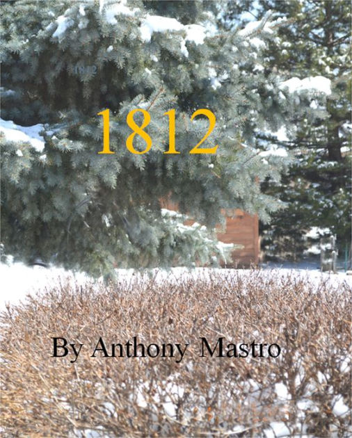 1812 by Anthony Mastro | eBook | Barnes & Noble®