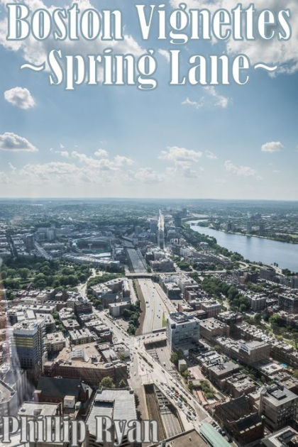 Boston Vignettes: Spring Lane by Phillip Ryan | eBook | Barnes & Noble®
