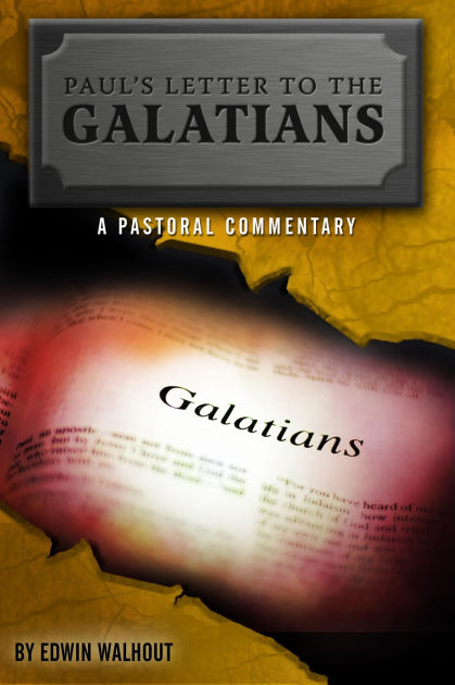 Paul's Letter to the Galatians by Edwin Walhout | eBook | Barnes & Noble®