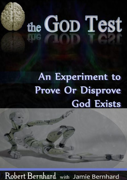 The God Test: An Experiment to Prove or Disprove God Exists by Robert ...