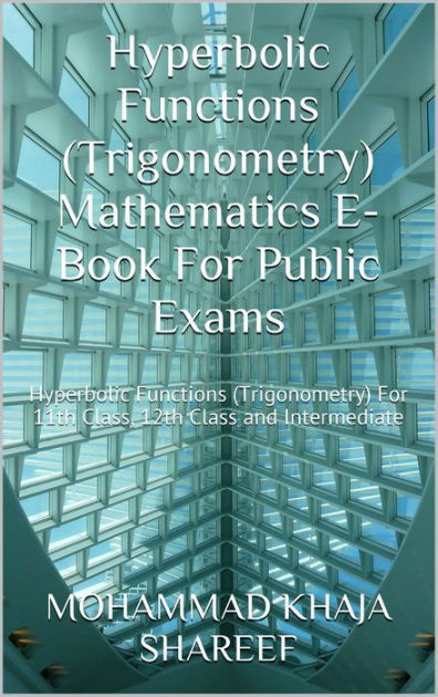 Hyperbolic Functions (Trigonometry) Mathematics E-Book For Public Exams ...