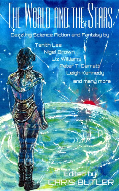 The World and the Stars: An Anthology of Science Fiction and Fantasy by ...