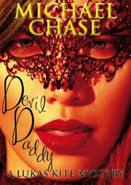 Devil Daddy (A Lukas Kite Mystery, #1) by Michael Chase | eBook ...