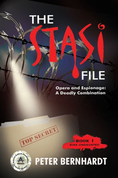 The Stasi File-Opera and Espionage: A Deadly Combination (Diva Undaunted Book 1) by Peter ...