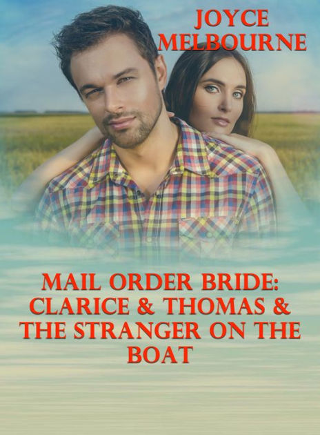 Mail Order Bride: Clarice & Thomas & The Stranger On The Boat by Joyce ...