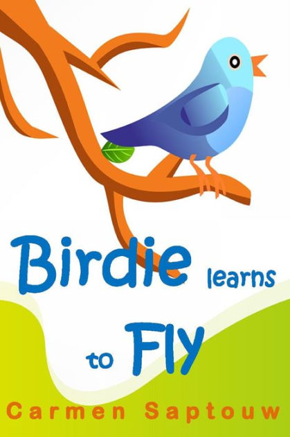 Birdie Learns To Fly: Children's Book by Carmen Saptouw | eBook ...