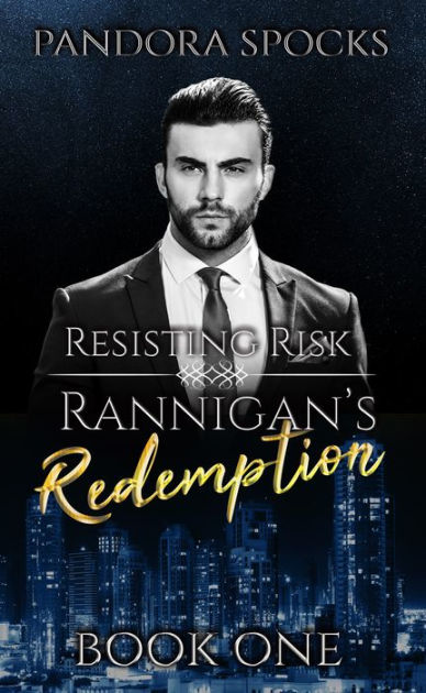 Rannigan's Redemption Part 1: Resisting Risk by Pandora Spocks | eBook ...