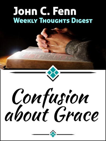 Confusion About Grace by John C. Fenn | eBook | Barnes & Noble®
