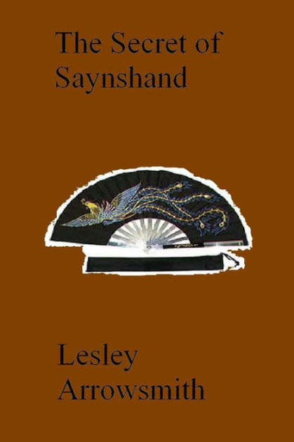 The Secret of Saynshand by Lesley Arrowsmith | eBook | Barnes & Noble®