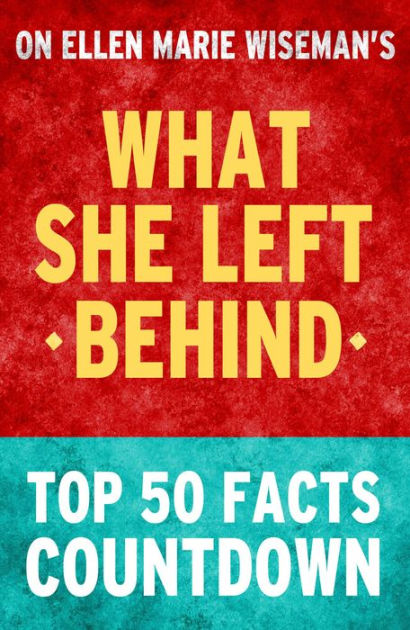 What She Left Behind - Top 50 Facts Countdown by TOP 50 FACTS | eBook ...