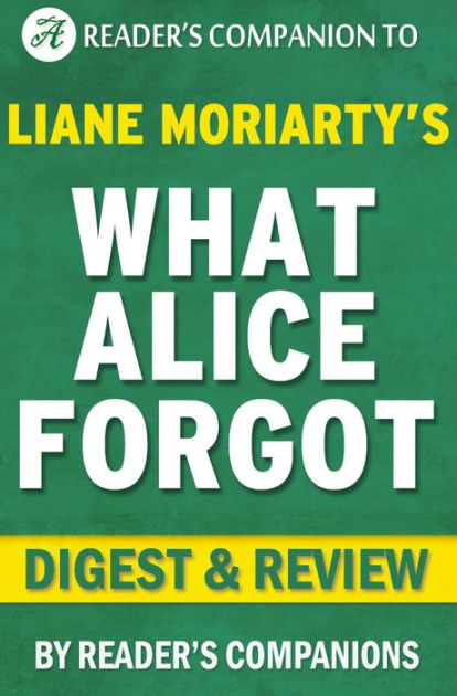 What Alice Forgot by Liane Moriarty Digest & Review by Reader's ...