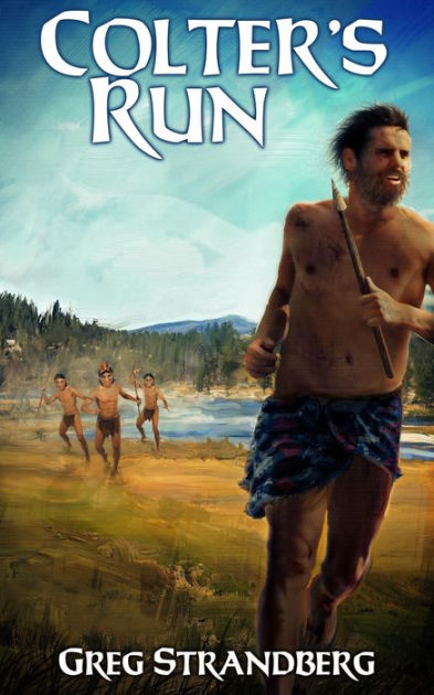 Colter's Run (Mountain Man Series, #3) by Greg Strandberg | eBook ...